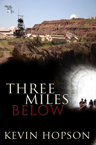 Three Miles Below by Kevin Hopson | Goodreads