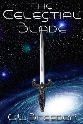 The Celestial Blade by G.L. Breedon | Goodreads