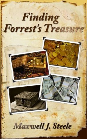 How to Find Forrest Fenn's Treasure by Maxwell J. Steele | Goodreads