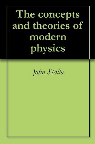 The concepts and theories of modern physics by John Bernhard Stallo ...