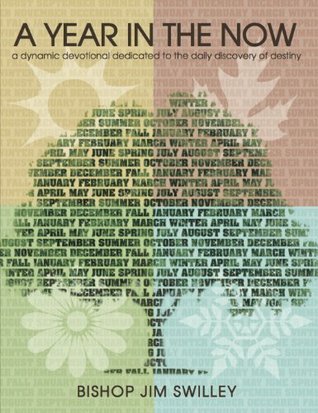 A Year In The Now: a dynamic devotional dedicated to the daily ...