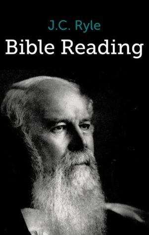 Bible Reading by J.C. Ryle | Goodreads