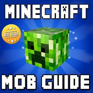 Unofficial Mob Guide for Minecraft: Everything About Creepers, Enderman ...