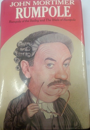 Rumpole: Rumpole of the Bailey and the Trials of Rumpole by John ...