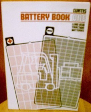 Battery Book One: Lead Acid Traction Batteries by Ken Marsh | Goodreads