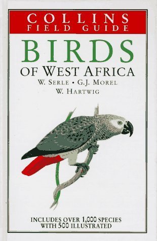 The Birds of West Africa (Collins Field Guides) by Serle | Goodreads