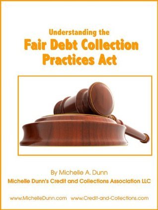 Understanding the Fair Debt Collection Practices Act by Michelle Dunn ...