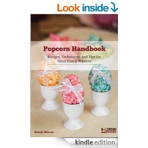 Popcorn Handbook: Recipes, Techniques and Tips for Great Candy Popcorn ...