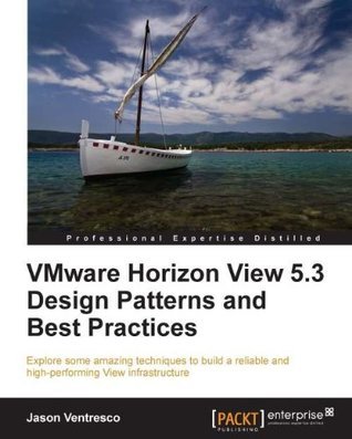 VMware Horizon View 5.3 Design Patterns and Best Practices by Jason ...