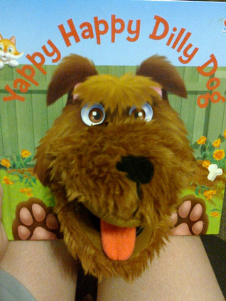 Yappy Happy Dilly Dog (Hand Puppet Books) by Eilidh Rose | Goodreads