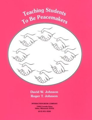 Teaching Students to Be Peacemakers by David W. Johnson | Goodreads
