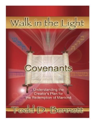 Covenants (Walk in the Light Book 4) by Todd D. Bennett | Goodreads