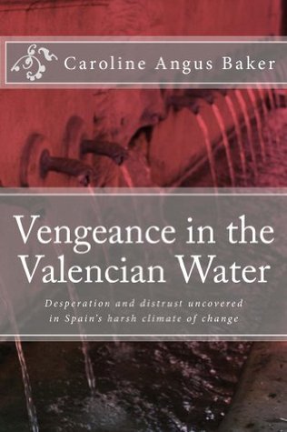 Vengeance in the Valencian Water: Desperation and distrust uncovered in ...
