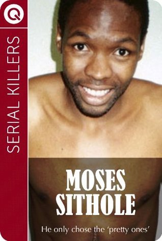 Serial Killers : Moses Sithole by QUIK ebooks | Goodreads