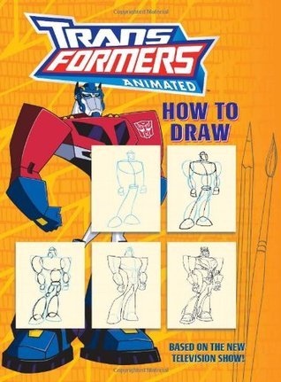 Transformers Animated: How to Draw by Sadie Chesterfield | Goodreads