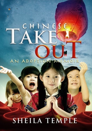 Chinese Take Out : An Adoption Memoir by Sheila Temple | Goodreads
