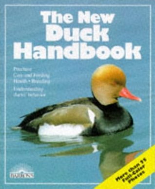The New Duck Handbook: Ornamental and Domestic Ducks: Everything About ...