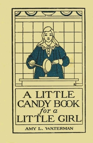 A little candy book for a little girl by Amy L. Waterman | Goodreads
