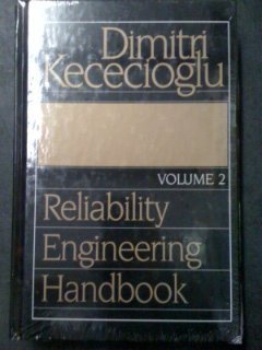 Reliability Engineering Handbook: Vol 2 by Dimitri B. Kececioglu | Goodreads