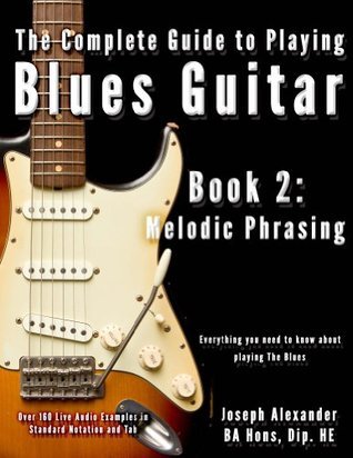 The Complete Guide to Playing Blues Guitar - Book Two: Lead Guitar ...