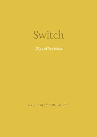 Key insights from Switch - How to Change Things When Change Is Hard by ...