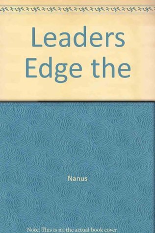 The Leader's Edge: The Seven Keys to Leadership in a Turbulent World by ...