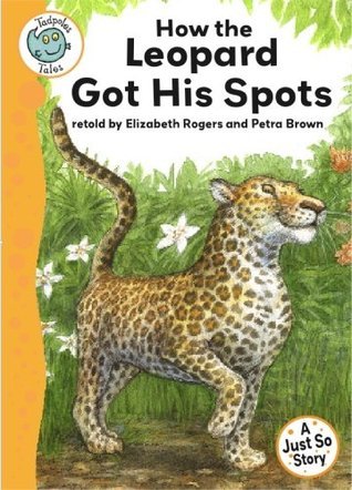 How the Leopard Got His Spots by Elizabeth Rogers | Goodreads