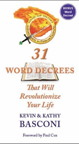 31 Word Decrees That Will Revolutionize Your Life by Kevin Basconi ...