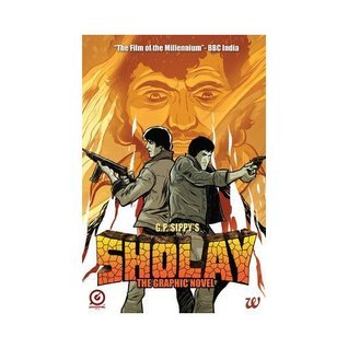 Sholay : The Graphic Novel by Sascha Sippy | Goodreads