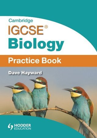Cambridge IGCSE Biology Practice Book by Dave Hayward | Goodreads