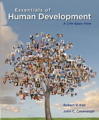 Essentials of Human Development: A Life-Span View by Robert V. Kail ...