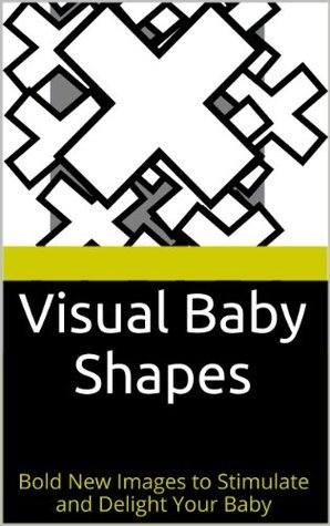 Visual Baby Shapes by Damian Comfort | Goodreads