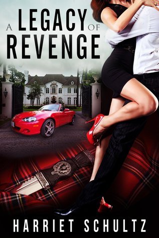 A Legacy of Revenge by Harriet Schultz | Goodreads