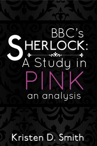 BBC's Sherlock: A Study in Pink: an analysis by Kristen D. Smith ...