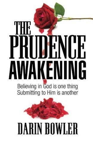 The Prudence Awakening: Believing In God Is One Thing. Submitting To ...