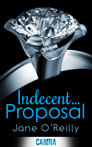 Indecent... Proposal (Indecent #2) by Jane O'Reilly | Goodreads