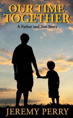 Our Time Together by Jeremy Perry | Goodreads