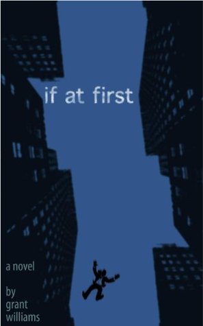 If at First by Grant W. Williams | Goodreads
