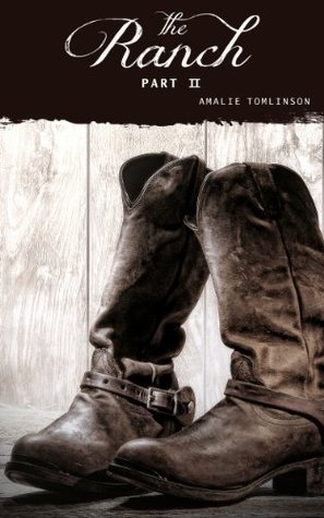The Ranch: Part II by Amelie Tomlinson | Goodreads
