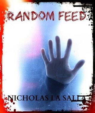 Random Feed by Nicholas La Salla | Goodreads