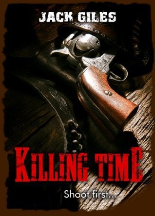 Killing Time by Jack Giles | Goodreads