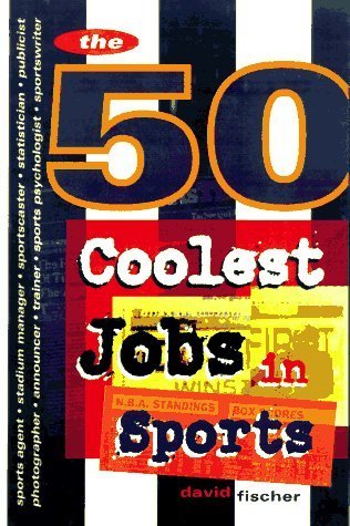 Arco the 50 Coolest Jobs in Sports: Who's Got Them, What They Do, and ...