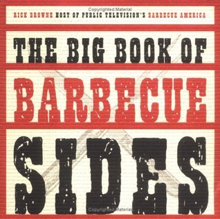 The Big Book of Barbecue Sides by Rick Browne | Goodreads