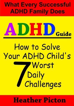How to solve your ADHD child's 7 worst daily challenges by Heather ...