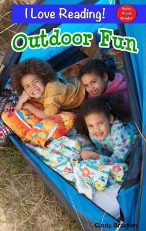 Outdoor Fun (An "I love Reading" Sight Word Book) by Cindy Bracken ...