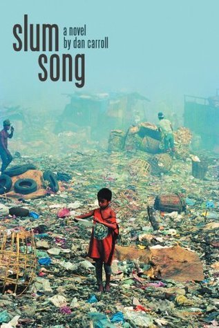 Slum Song: Disaster in the Wind by Dan Carroll | Goodreads