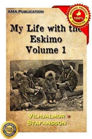 My Life with the Eskimo, vol.1 by Vilhjálmur Stefánsson | Goodreads