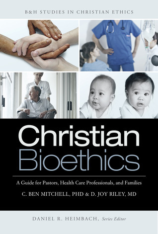 Christian Bioethics: A Guide for Pastors, Health Care Professionals ...
