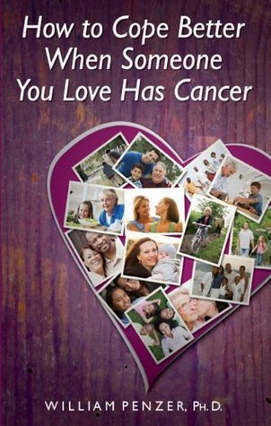 How to Cope Better When Someone You Love Has Cancer by William Penzer ...