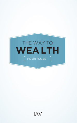 The Way to Wealth: Four Rules by Institute for American Values | Goodreads